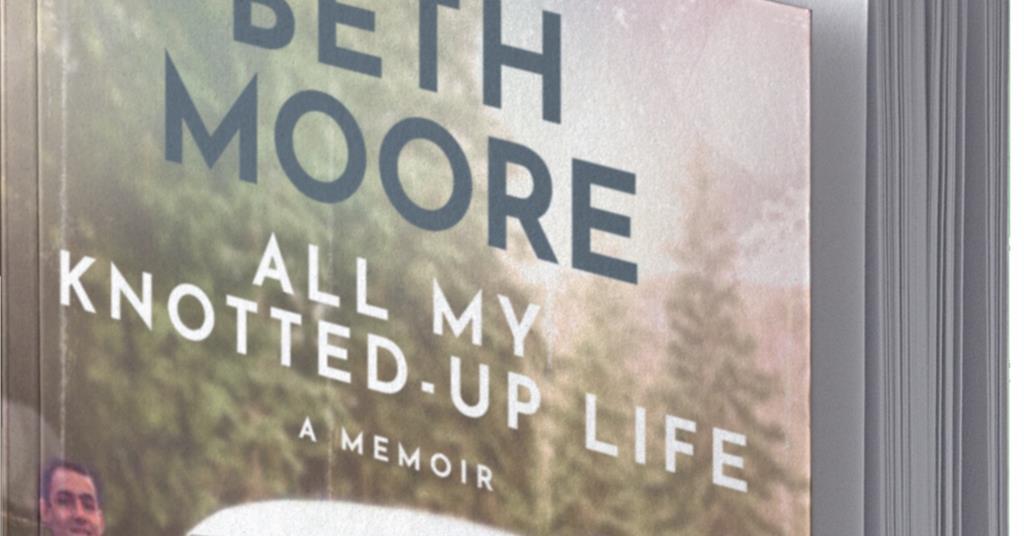 WA Book club: All My Knotted-Up Life by Beth Moore | Article | Woman Alive